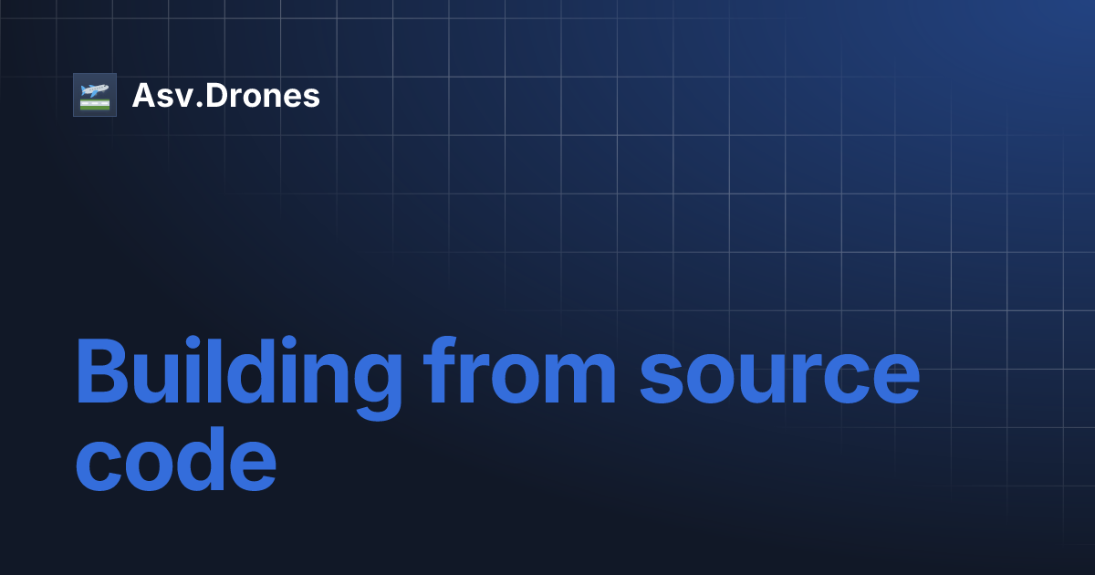 Building From Source Code Asvdrones